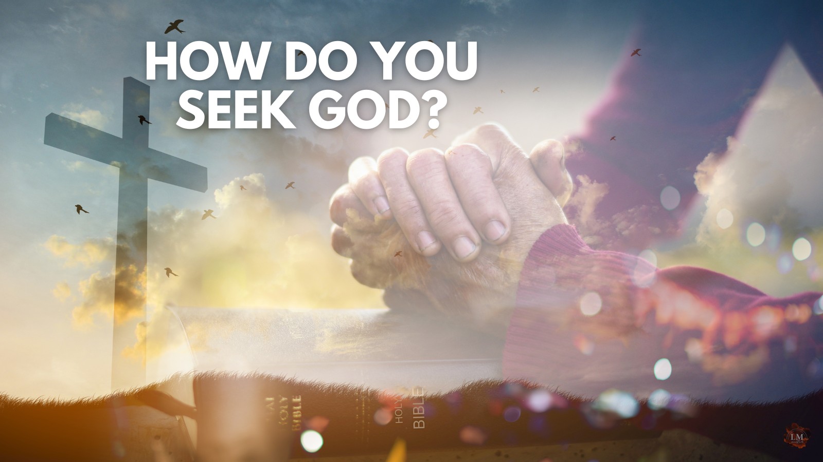 How Do You Seek God? - Linda Markowitz Ministries