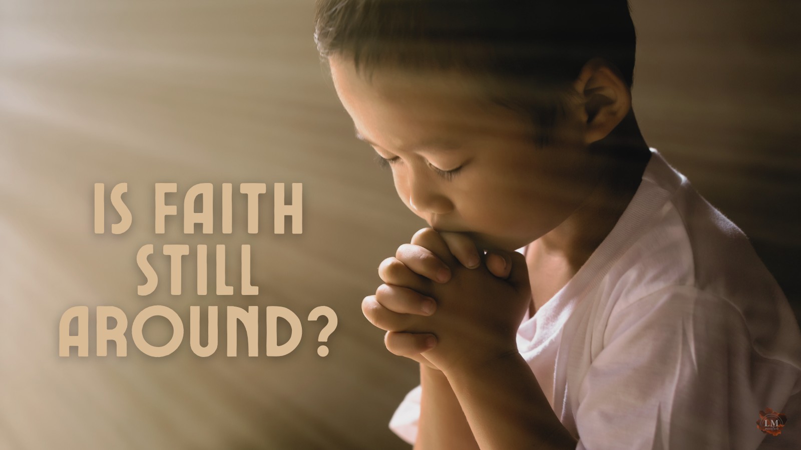 Is Faith Still Around? - Linda Markowitz Ministries